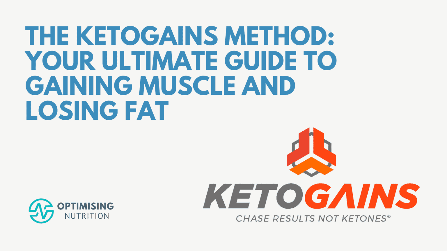 The Ketogains Method: Sculpt Your Ideal Physique | Optimising Nutrition
