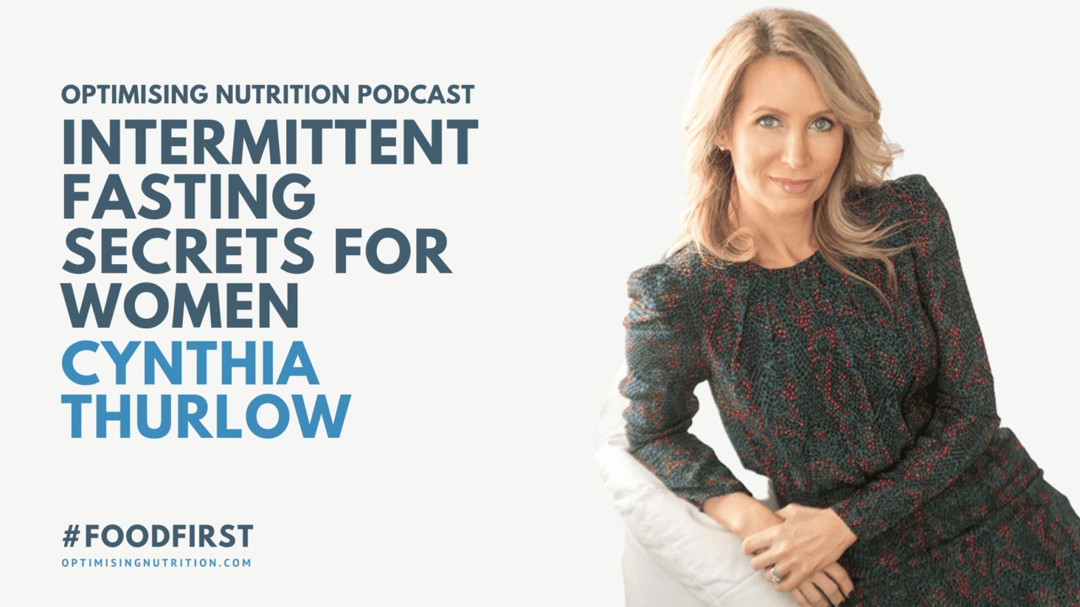 Intermittent Fasting for Women | Cynthia Thurlow | Optimising Nutrition