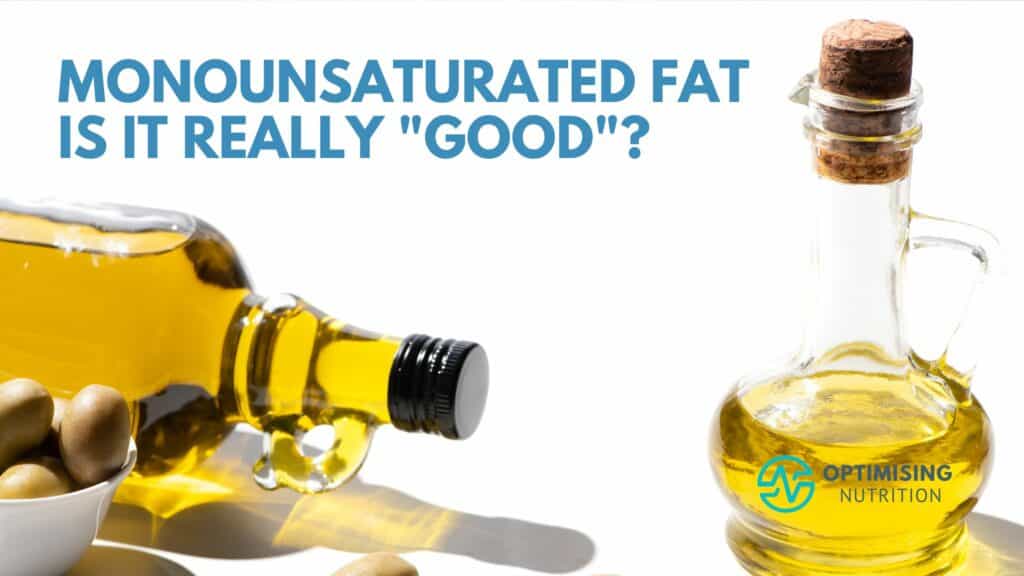 Monounsaturated Fat: Is it So Good For You After All? - Optimising ...
