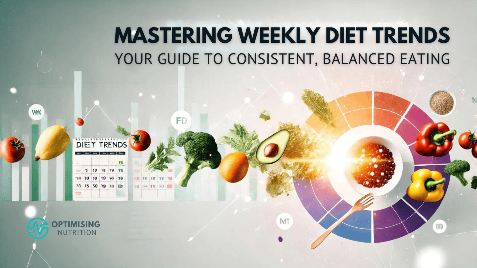 Understanding Weekly Diet Trends for Balanced Eating - Optimising Nutrition